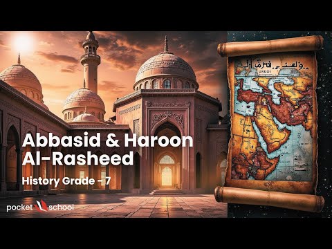 Abbasid Caliphate and Haroon ur Rasheed: Grade 7 History in Urdu/Hindi