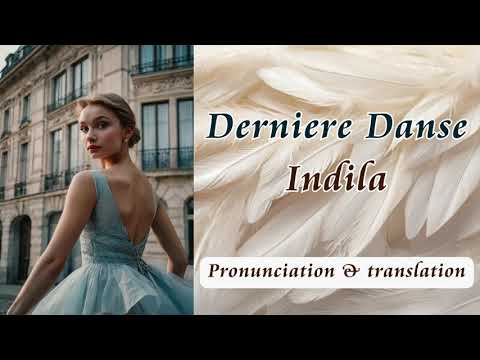 Indila - Dernière danse. Pronunciation and translation