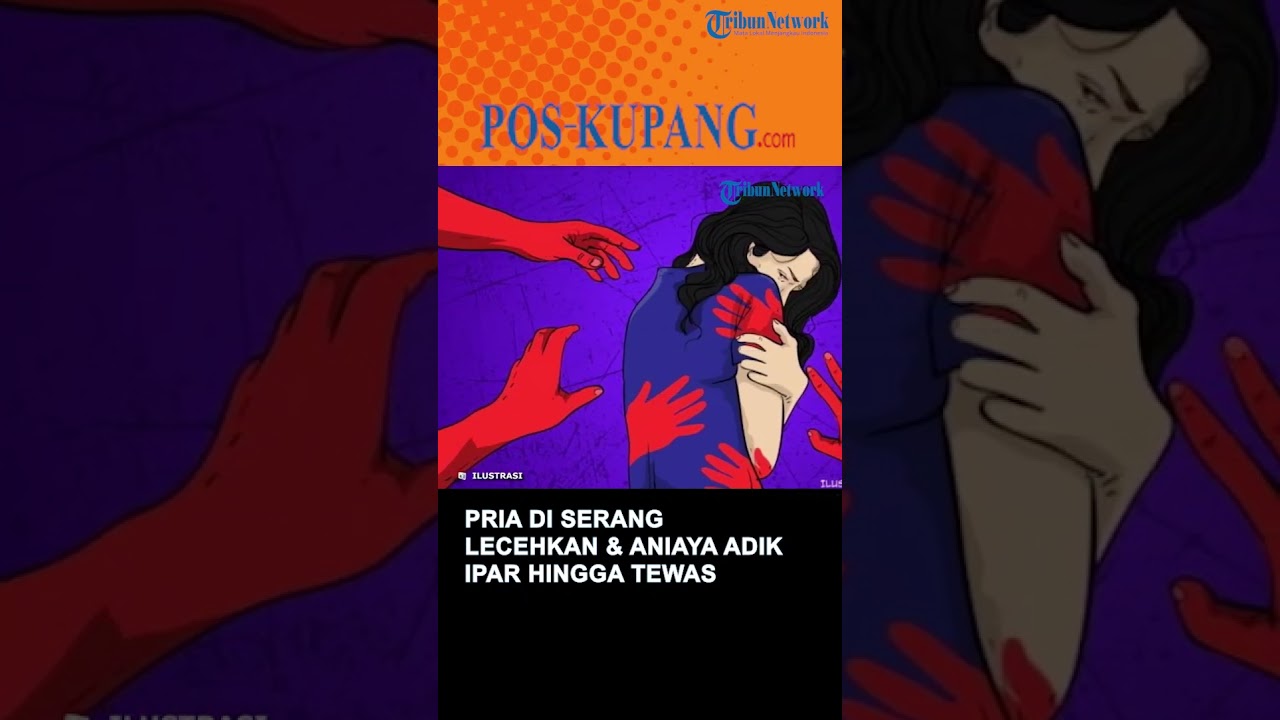 Tolak Berhubungan, Pria di Serang Tega Lecehkan dan Aniaya Adik Ipar Hingga Tewas