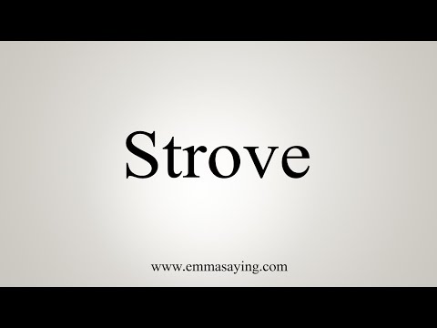How To Say Strove