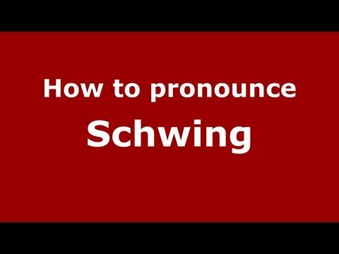 How to Pronounce Schwing - PronounceNames.com