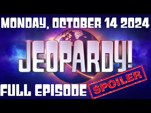 JEOPARDY! October 14 2024 10/14/24 FULL EPISODE SPOILERS, WINNER & Recap Today Monday
