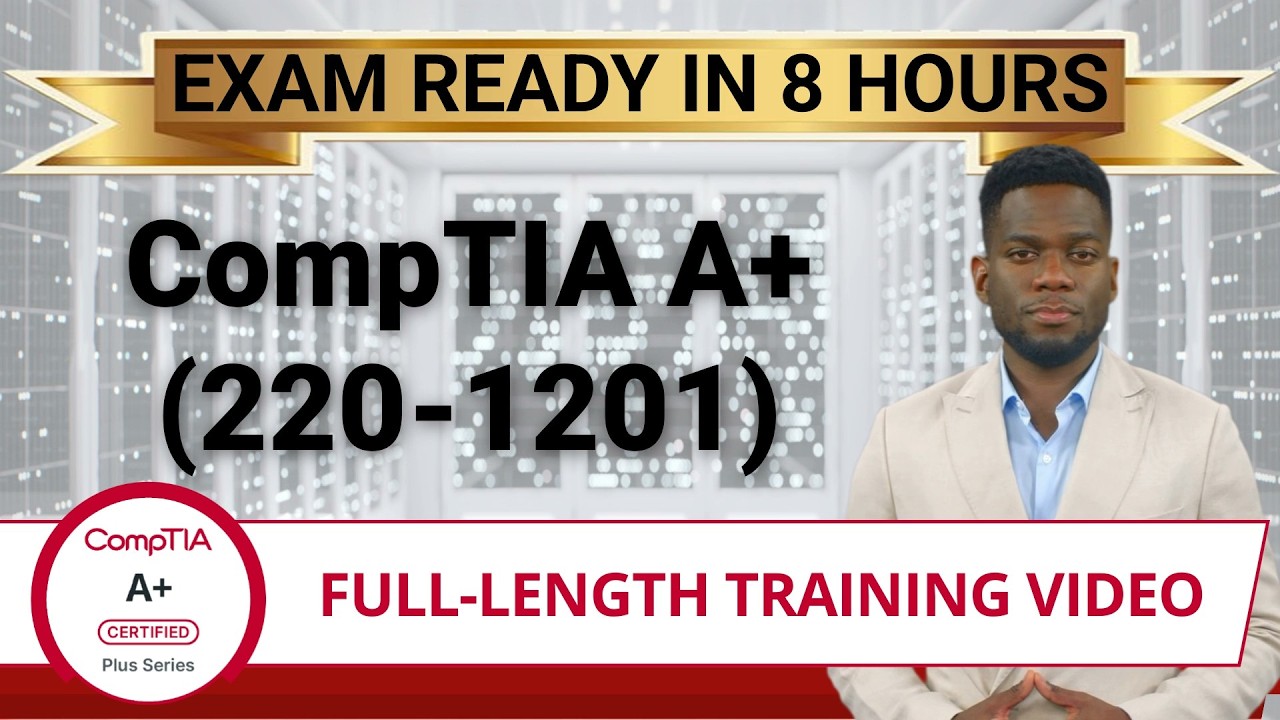 CompTIA A+ Core 1 (220-1201) - Full-Length Training Video -  Provided FREE By Certification Cynergy