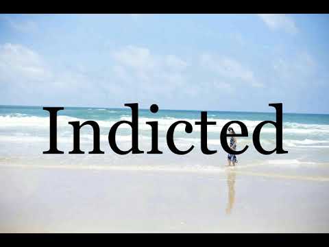 How To Pronounce Indicted🌈🌈🌈🌈🌈🌈Pronunciation Of Indicted