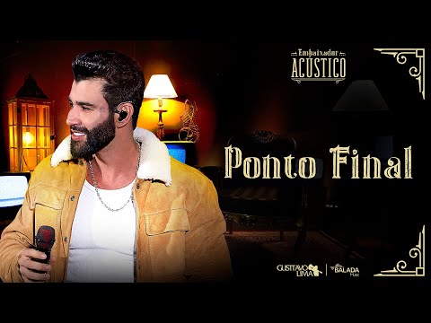 Gusttavo Lima - Ponto Final (Embaixador Acústico)