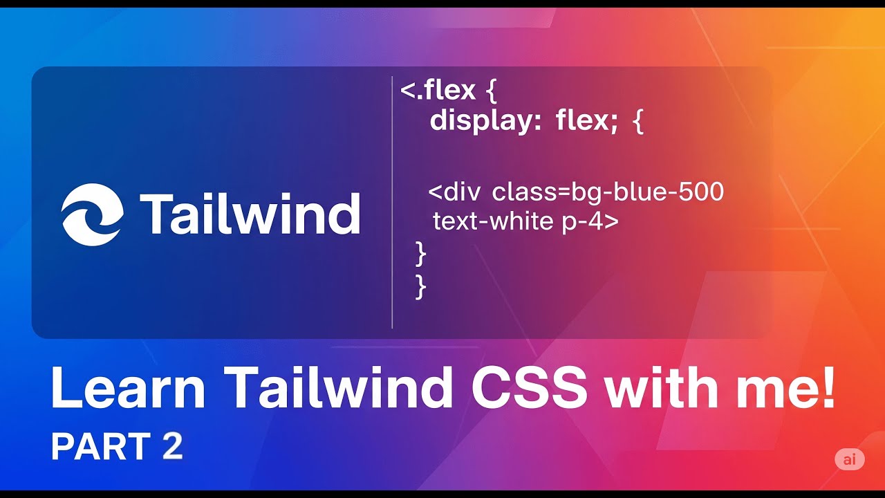 Learn Tailwind CSS with me! (Part 2)