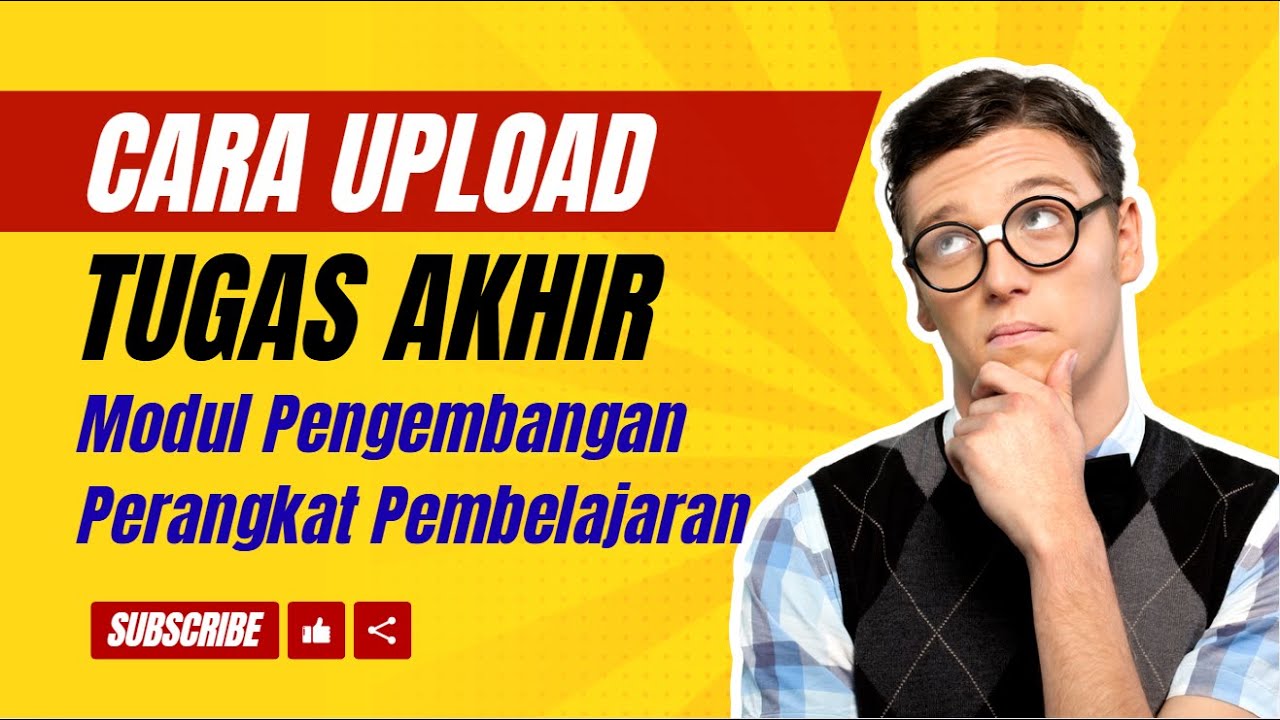 Cara Mengupload Tugas Akhir Modul Pengembangan Perangkat Pembelajaran