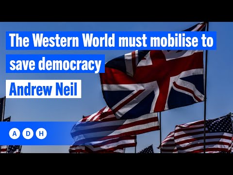The Western World must mobilise to preserve democracy: Andrew Neil | Alan Jones
