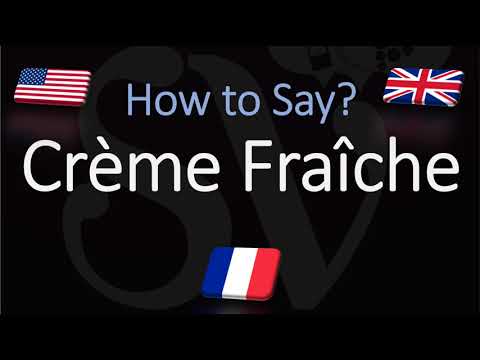 How to Pronounce Crème Fraîche? (CORRECTLY) English, American, French Pronunciation