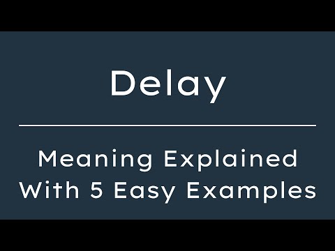 What Does Delay Mean? Delay Meaning in English With 5 Example Sentences