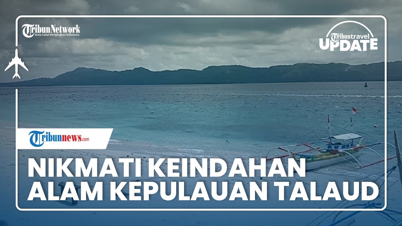 Intip Sederet Wisata di Talaud, Hadirkan Keindahan Alam hingga Kuliner ...