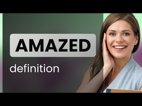 Amazed • meaning of AMAZED