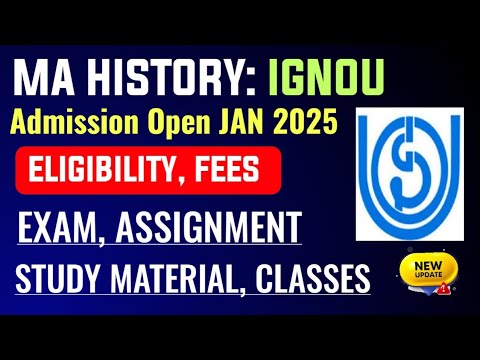 IGNOU MA History Admission Open 2025 January Session: Exam, Assignment, Classes, Study Material Etc