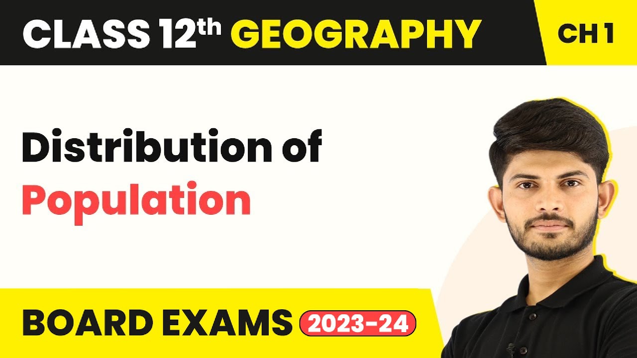 Distribution of Population - Population | Class 12 Geography (2025-26)