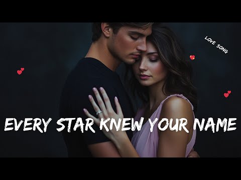 Every Star Knew Your Name 💖 A Romantic English Song (Lyrics) That Feels Written in the Universe