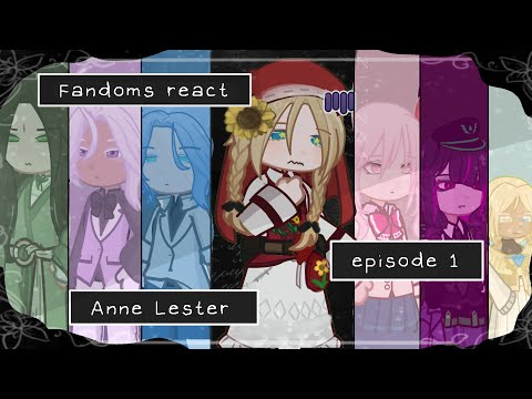 Fandoms React to Anne Lester [ Part 1 ] -Identity V
