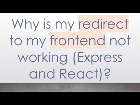 Why is my redirect to my frontend not working (Express and React)?