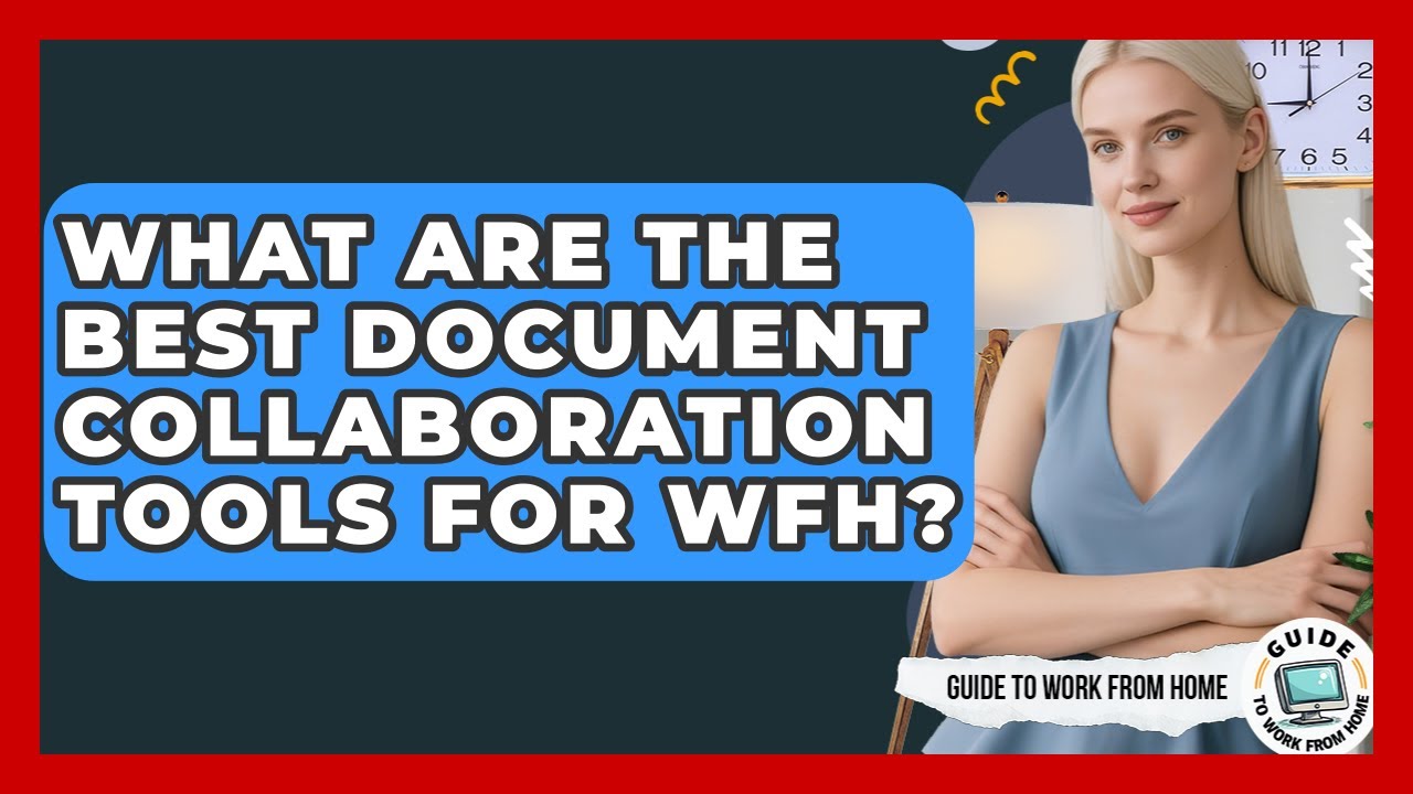 What Are The Best Document Collaboration Tools For WFH? - Guide To Work From Home