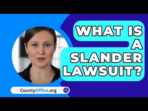 What Is A Slander Lawsuit? - CountyOffice.org