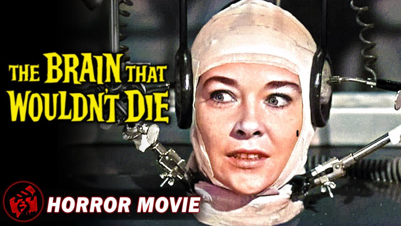 THE BRAIN THAT WOULDN'T DIE - FULL MOVIE | Sci-Fi Horror Cult Classic