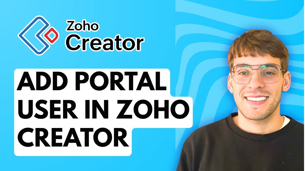 How to Add Portal User in Zoho Creator [2026 Full Guide]