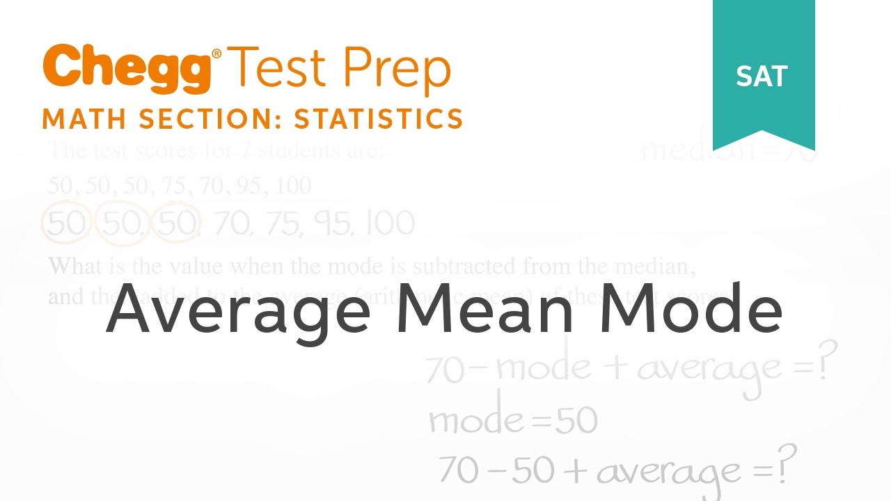 SAT prep - SAT Statistics: Average, Median and Mode - Chegg Test Prep