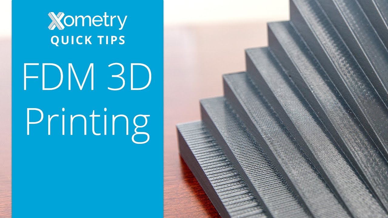 Xometry Quick Tips: FDM 3D Printing