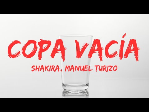 Shakira, Manuel turizo - Copa Vacia(spanish lyrics with English translation)