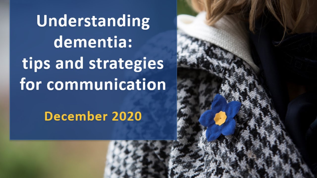 Understanding Dementia: Tips and Strategies for Communication