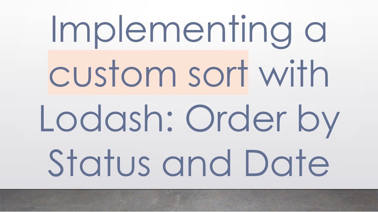 Implementing a custom sort with Lodash: Order by Status and Date