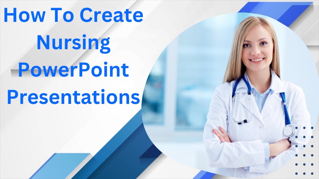 Nursing PowerPoint Presentations Guidelines [step by step guide]