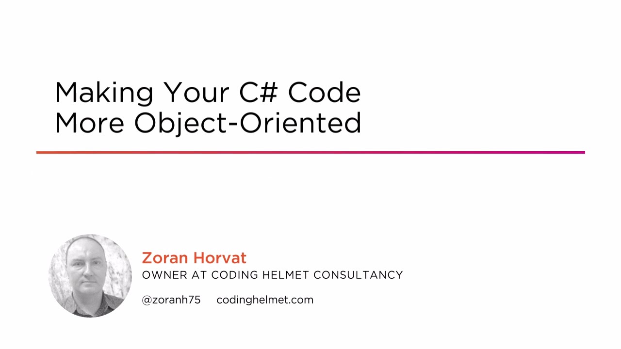 Course Preview: Making Your C# Code More Object-oriented
