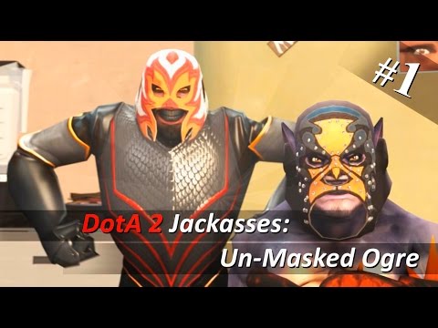 Steam Community :: Video :: DotA 2 Jackasses: Episode 1 [Un-Masked Ogre]