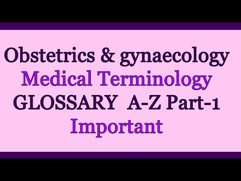 Obstetrics & gynecology Medical Terminology Basic GLOSSARY A Z Part 1
