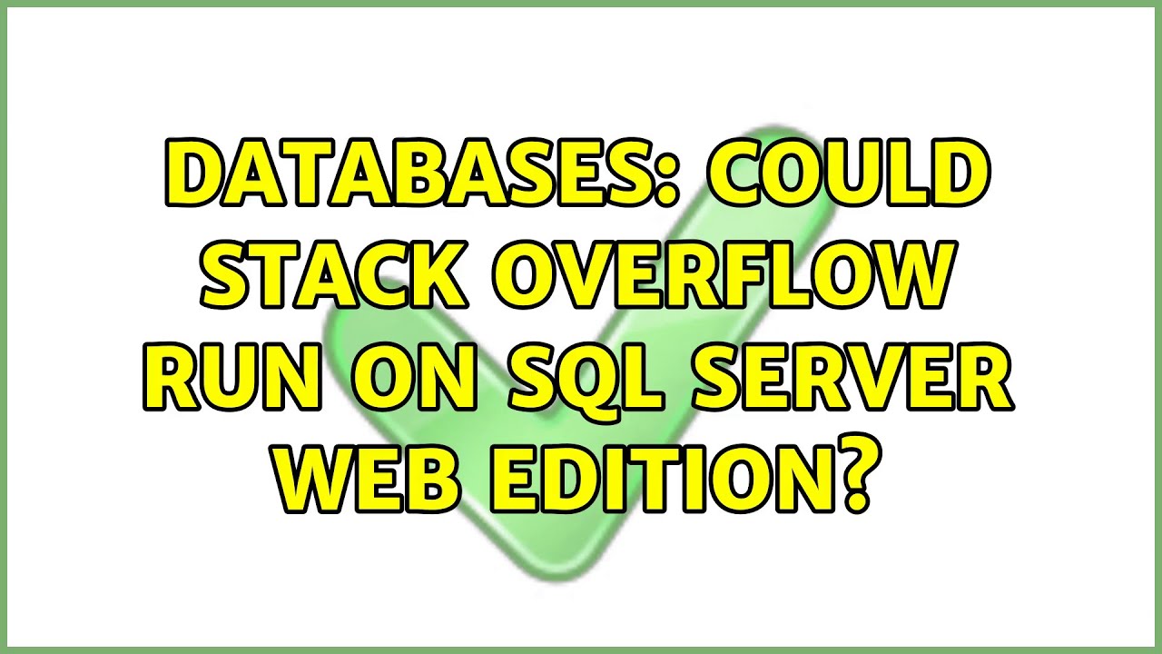 Databases: Could Stack Overflow run on SQL Server Web Edition?