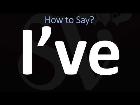 How to Pronounce I'VE? (CORRECTLY)