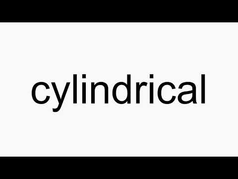 How to pronounce cylindrical