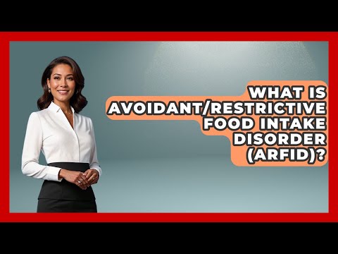 What Is Avoidant/restrictive Food Intake Disorder (ARFID)? - The Health Brief