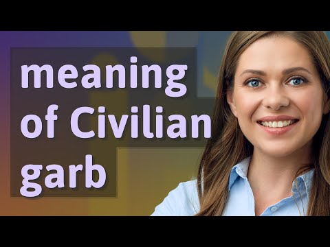 Civilian garb | meaning of Civilian garb