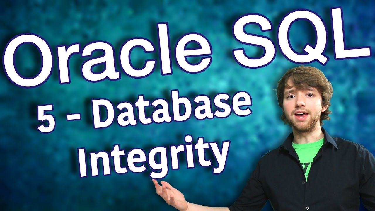 Oracle SQL Tutorial 5 - Database Integrity - Database Design Primer 2