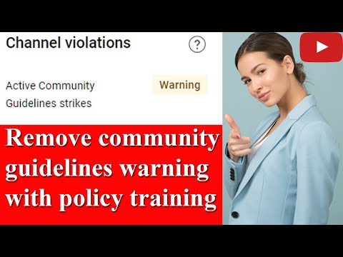 How To Remove Community Warning Strike From YouTube with policy training on YouTube last update