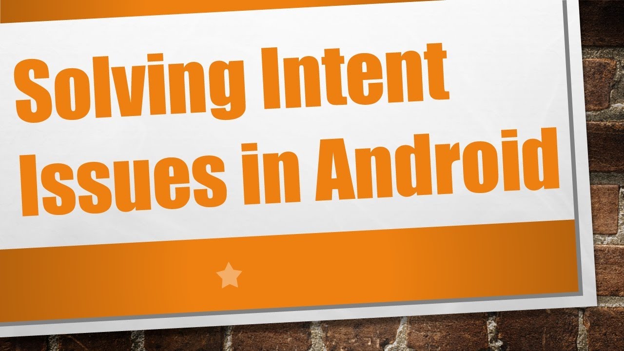 Solving Intent Issues in Android