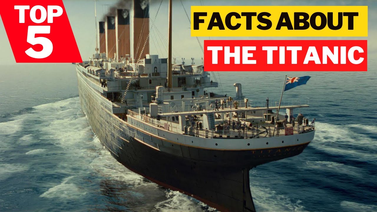 Top 5 Facts You Never Knew About The Titanic