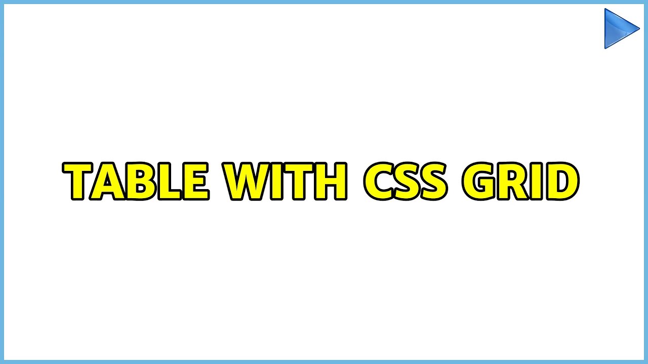 Table with CSS Grid (3 Solutions!!)