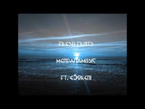 fresh fruits - mendanamusic ft. eSoreni