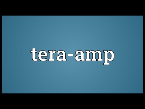 Tera-amp Meaning