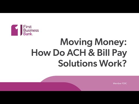 Moving Money: How Do ACH And Bill Pay Solutions Work?
