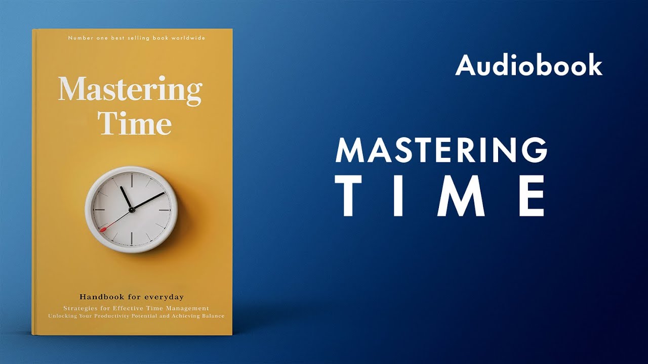 Mastering Time: Strategies for Effective Time Management - Audiobook