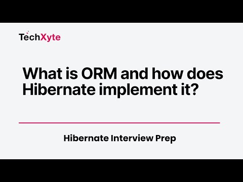 #03 What is ORM and how does Hibernate implement it?