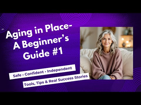What is Aging in Place? A Beginner’s Guide to Staying Independent